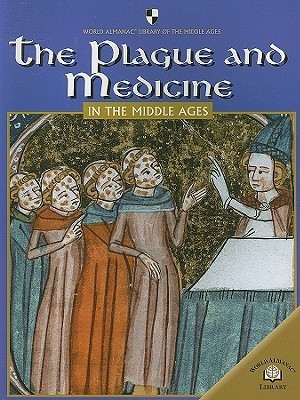 The Plague and Medicine in the Middle Ages by Fiona Macdonald | Goodreads