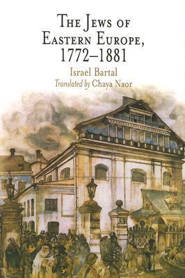 The Jews of Eastern Europe, 1772-1881 by Israel Bartal | Goodreads