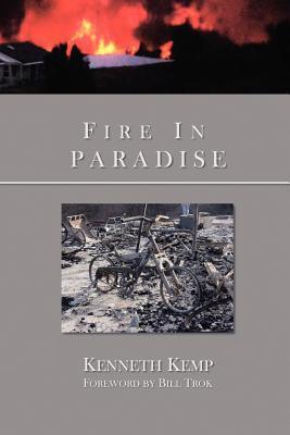 Fire in Paradise by Kenneth Kemp | Goodreads