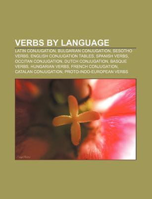 Verbs by Language: Latin Conjugation, Bulgarian Conjugation, Sesotho ...