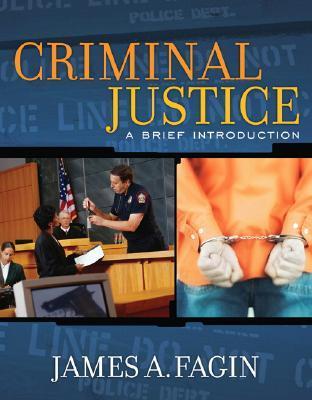 Criminal Justice: A Brief Introduction by James A. Fagin | Goodreads