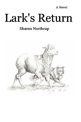 Lark's Return by Sharon Northrup | Goodreads