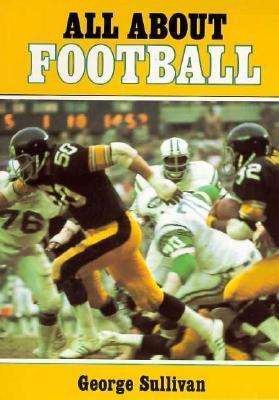 All about Football by George Sullivan | Goodreads