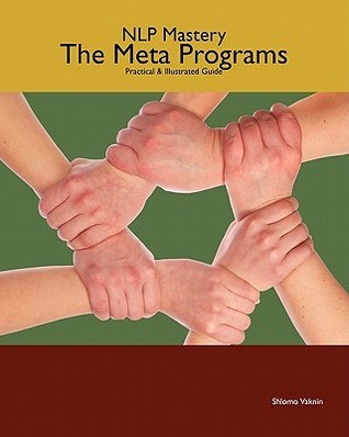 NLP Mastery: The Meta Programs by Shlomo Vaknin | Goodreads