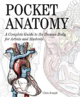 Pocket Anatomy: A Complete Guide to the Human Body for Artists ...
