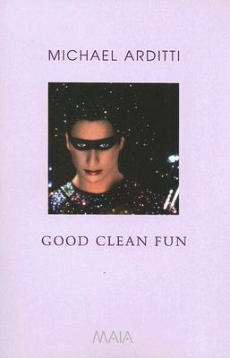 Good Clean Fun by Michael Arditti | Goodreads