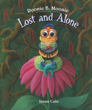 Roonie B. Moonie: Lost and Alone by Janan Cain | Goodreads