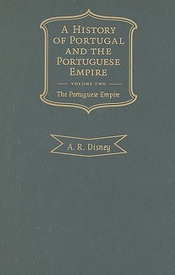 A History of Portugal and the Portuguese Empire, Volume 2: From ...