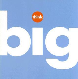 Think Big by Dan Zadra | Goodreads