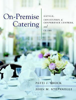 On-Premise Catering: Hotels, Convention and Conference Centers, and ...