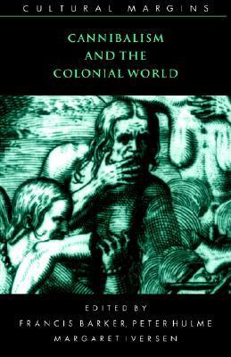 Cannibalism and the Colonial World by Francis Barker | Goodreads