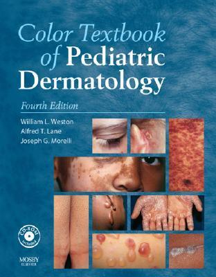 Color Textbook of Pediatric Dermatology: Text with CD-ROM by William L. Weston MD | Goodreads