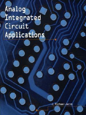 Analog Integrated Circuit Applications by J. Michael Jacob | Goodreads