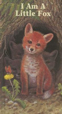 I Am a Little Fox (Little Furry Friends) by Amrei Fechner | Goodreads