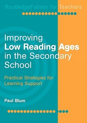 Improving Low-Reading Ages in the Secondary School by Paul Blum | Goodreads