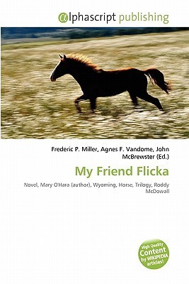 My Friend Flicka by Frederic P. Miller | Goodreads