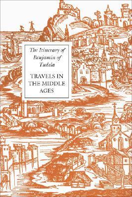 The Itinerary of Benjamin of Tudela: Travels in the Middle Ages by ...