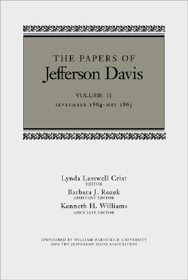 The Papers of Jefferson Davis, Vol. 11: September 1864-May 1865 by ...
