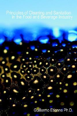Principles of Cleaning and Sanitation in the Food and Beverage Industry ...
