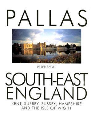 South-East England: Kent, Surrey, Sussex, Hampshire and the Isle of ...