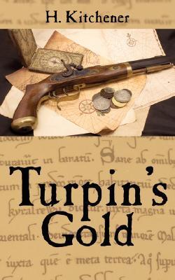 Turpin's Gold by H. Kitchener | Goodreads