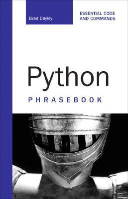 Python Phrasebook: Essential Codes and Commands by Brad Dayley | Goodreads