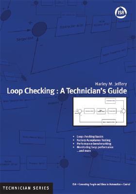 Loop Checking: A Technician's Guide (ISA Technician) by Harley Jeffery ...