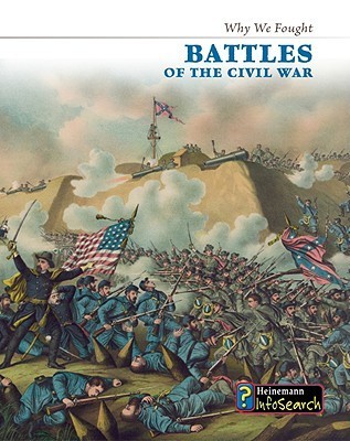Battles of the Civil War (Why We Fought: The Civil War) by Gail Fay ...