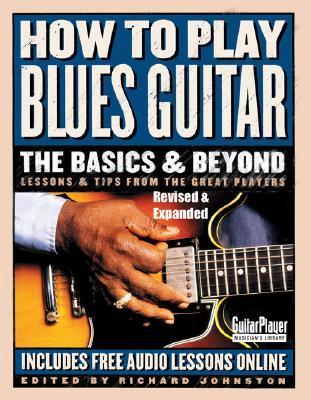 How to Play Blues Guitar: The Basics and Beyonds by Various | Goodreads