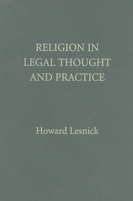 Religion in Legal Thought and Practice by Howard Lesnick | Goodreads