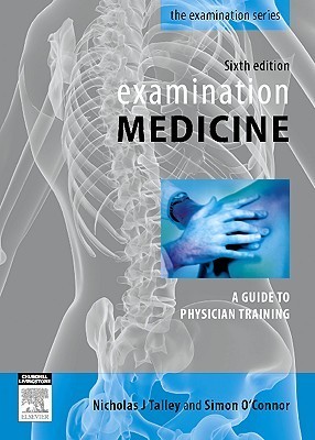 Examination Medicine: A Guide to Physician Training by Nicholas J ...