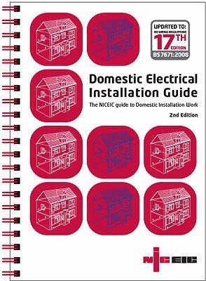 Domestic Electrical Installation Guide: The NICEIC Guide to Domestic ...