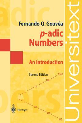 p-adic Numbers: An Introduction by Fernando Quadros Gouvea | Goodreads