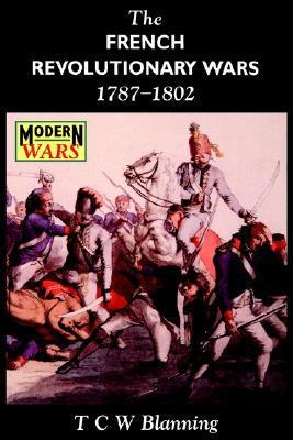 The French Revolutionary Wars, 1787-1802 by Timothy C.W. Blanning ...