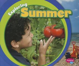 Exploring Summer (Exploring the Seasons) by Terri Degezelle | Goodreads