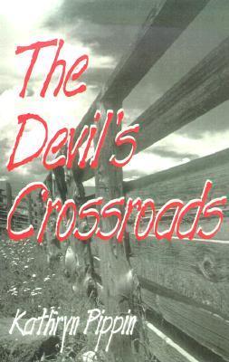 The Devil's Crossroads by Kathryn Pippin | Goodreads
