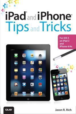 iPad and iPhone Tips and Tricks: For Ios5 on Ipad 2 and Iphone 4/4s by ...