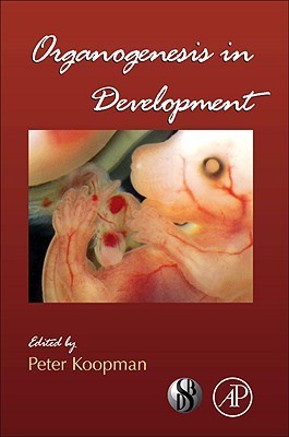 Organogenesis in Development (Volume 90) by Peter Koopman | Goodreads
