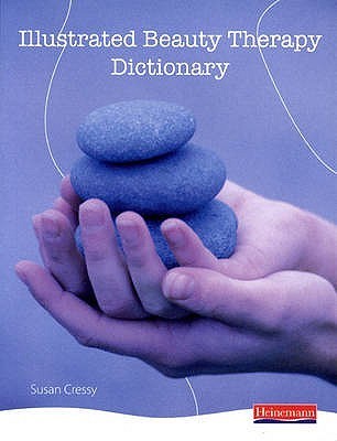Illustrated Beauty Therapy Dictionary by Susan Cressy | Goodreads