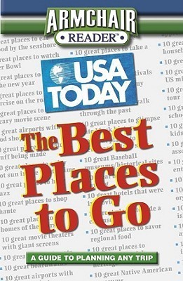 USA Today—The Best Places to Go: A Guide to Planning Any Trip by West ...