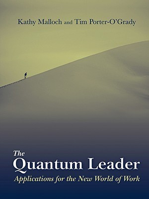 The Quantum Leader: Applications for the New World of Work: . by Kathy ...
