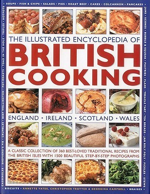 The Illustrated Encyclopedia of British Cooking: A classic collection ...
