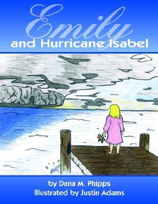 Emily and Hurricane Isabel by Dana M. Phipps | Goodreads