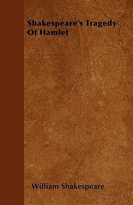 Shakespeare's Tragedy Of Hamlet - A Study For Classes In English ...