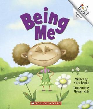 Being Me (Rookie Readers) by Julie Broski | Goodreads