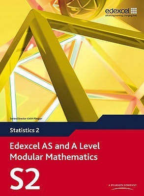 Edexcel AS and A Level Modular Mathematics - Statistics 2 by Keith Pledger | Goodreads