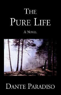 The Pure Life by Dante Paradiso | Goodreads
