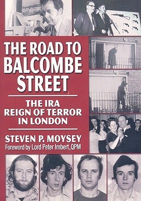 The Road to Balcombe Street by Steven P. Moysey | Goodreads