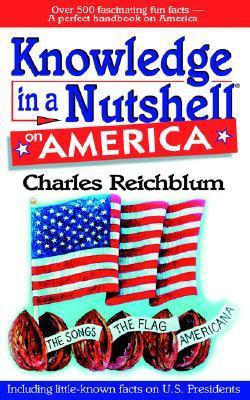 Knowledge in a Nutshell on America by Charles Reichblum | Goodreads