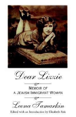 Dear Lizzie: Memoir of a Jewish Immigrant Woman by Leona Tamarkin ...